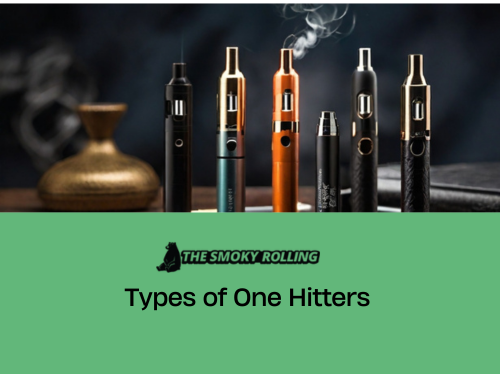 Types of One Hitters: A Full Guide – The Smoky Rolling