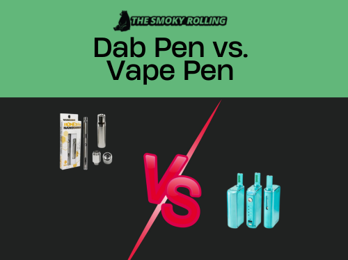 Dab Pen vs. Vape Pen: What’s The Difference – The Smoky Rolling