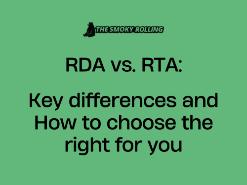 RDA vs. RTA: Which Should You Buy? – The Smoky Rolling
